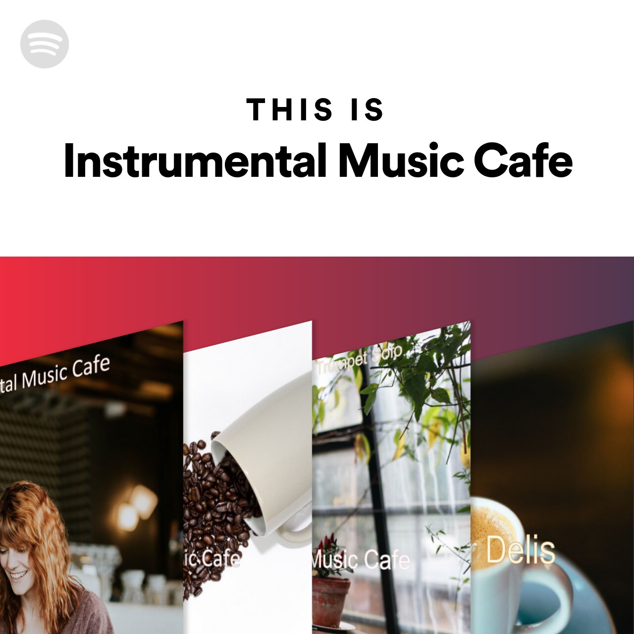 This Is Instrumental Music Cafe | Spotify Playlist