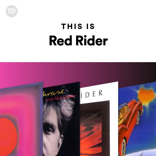 This Is Red Rider - playlist by Spotify | Spotify