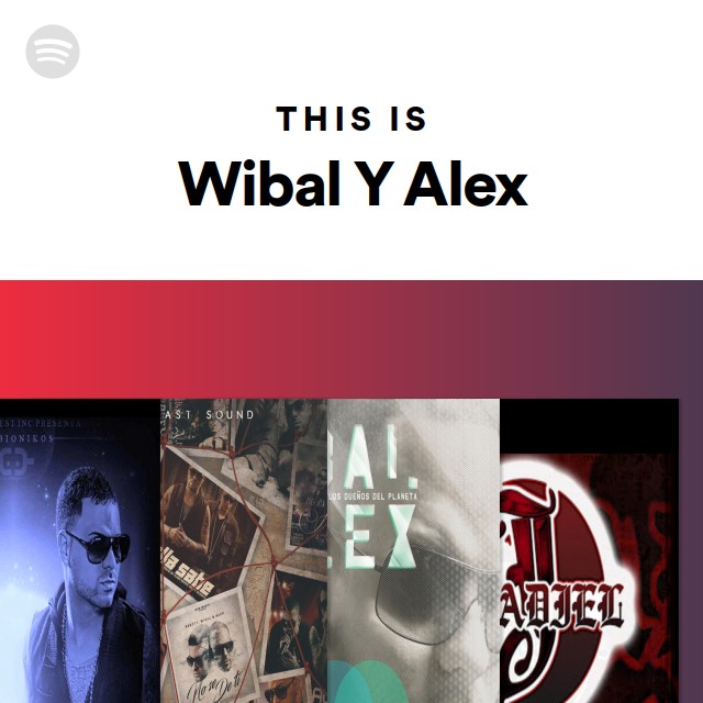 This Is Wibal Y Alex - playlist by Spotify | Spotify