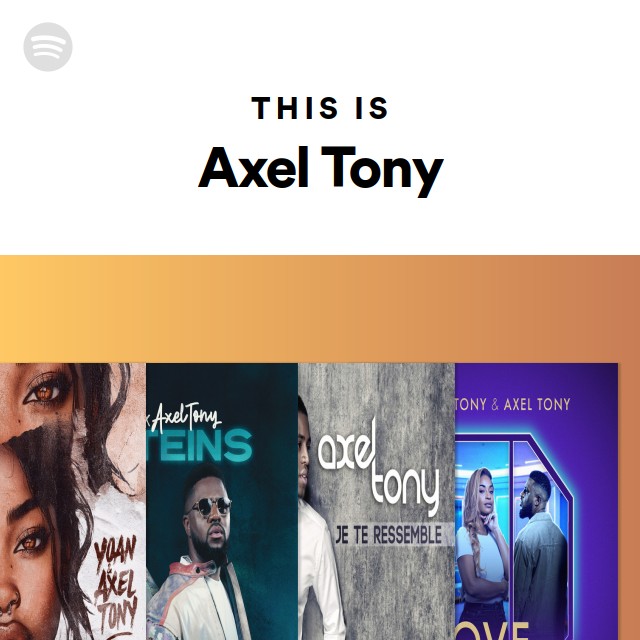 This Is Axel Tony - playlist by Spotify | Spotify