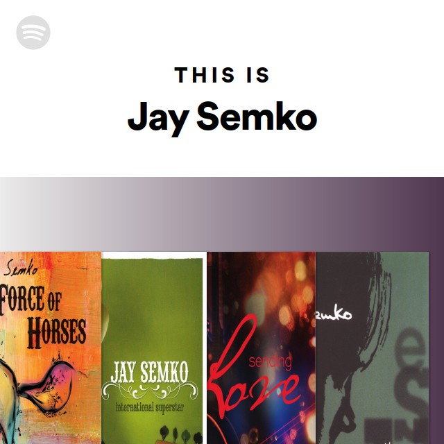This Is Jay Semko - playlist by Spotify | Spotify