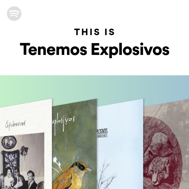 This Is Tenemos Explosivos - playlist by Spotify | Spotify