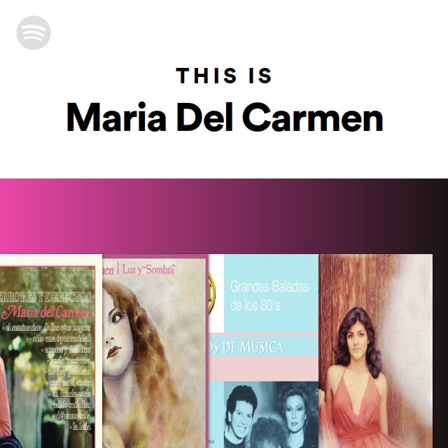 This Is Maria Del Carmen - playlist by Spotify | Spotify