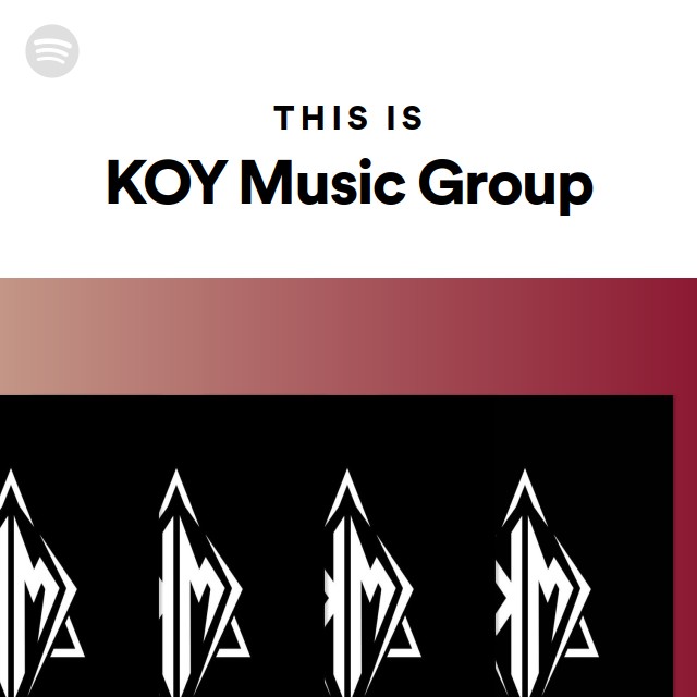 This Is KOY Music Group - playlist by Spotify | Spotify