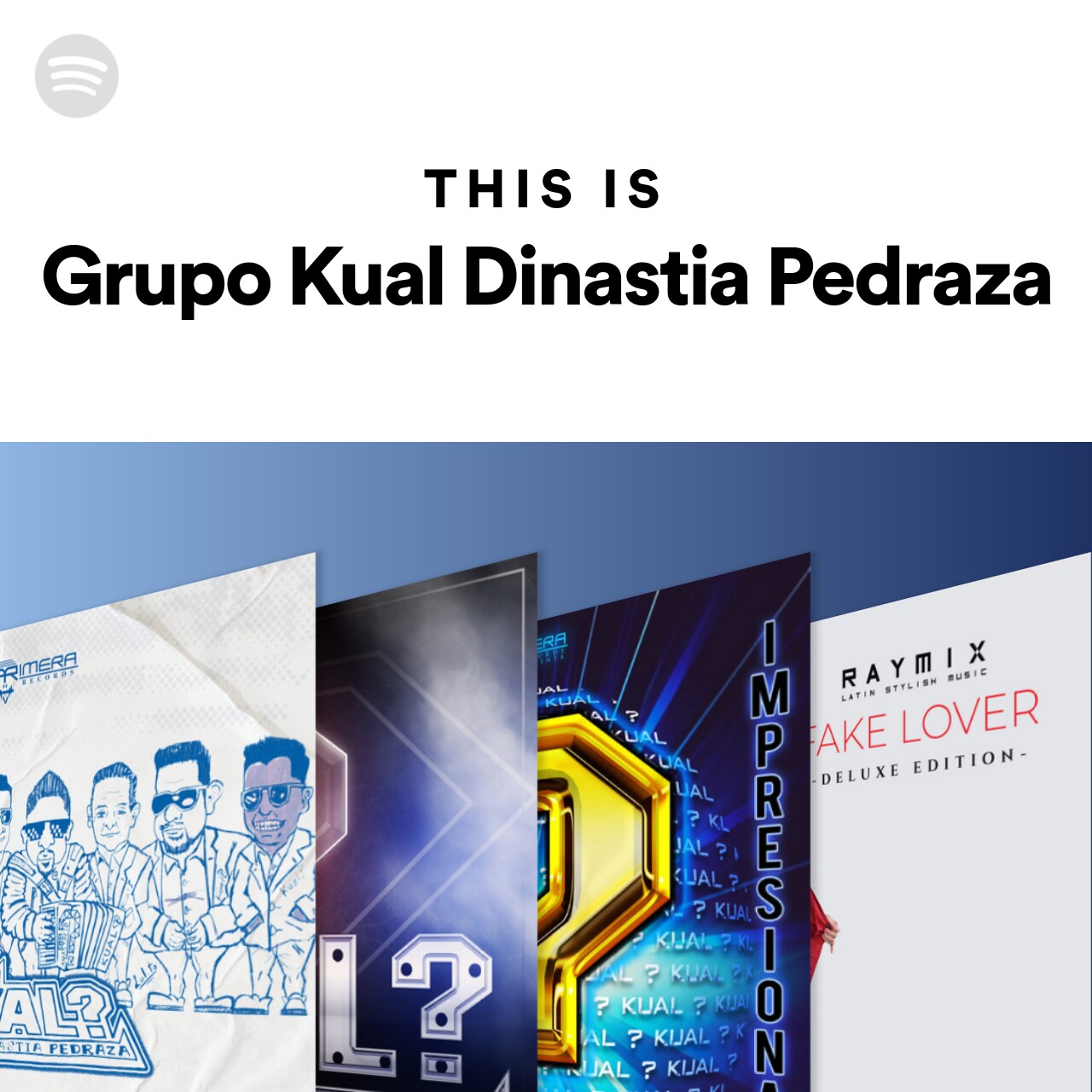 This Is Grupo Kual Dinastia Pedraza | Spotify Playlist