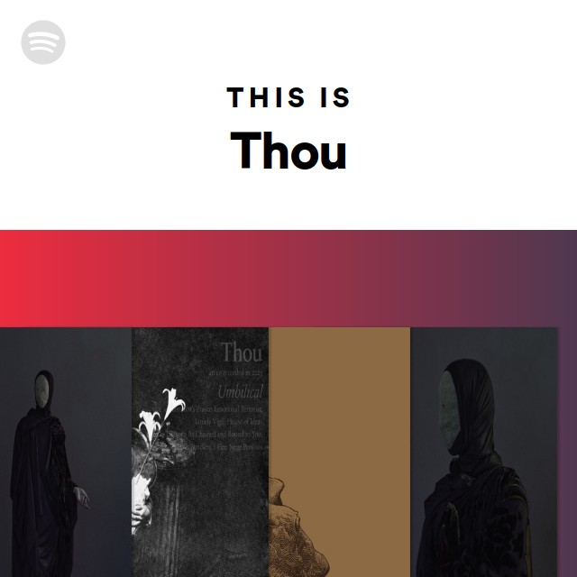 Thou | Spotify - Listen Free