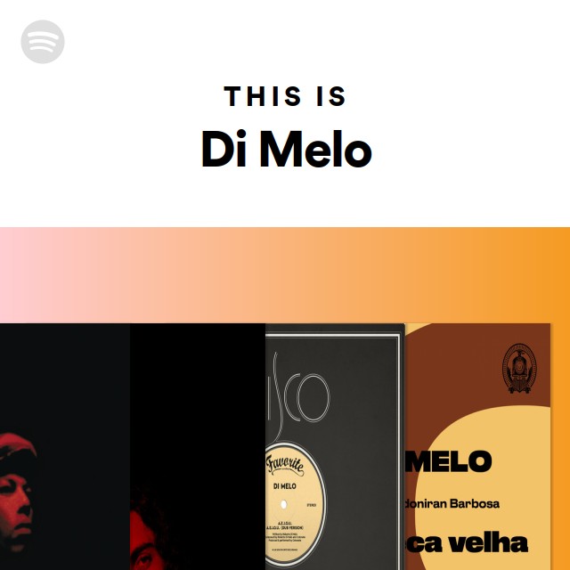 This Is Di Melo - playlist by Spotify | Spotify