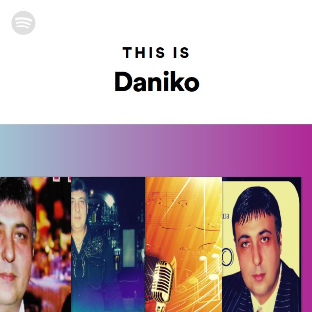 This Is Daniko - playlist by Spotify | Spotify