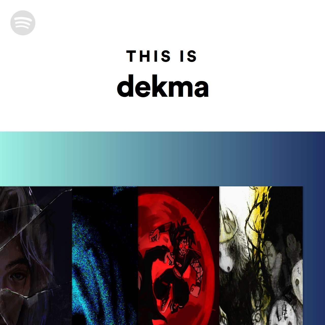 This Is dekma | Spotify Playlist