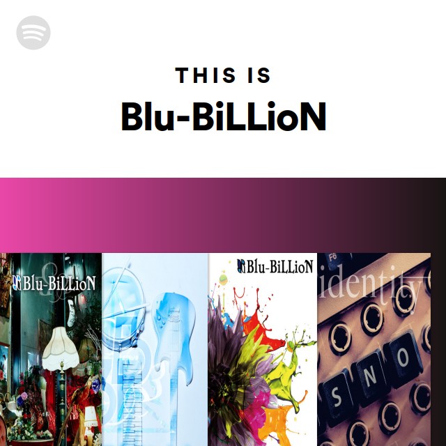 This Is Blu-BiLLioN - playlist by Spotify | Spotify
