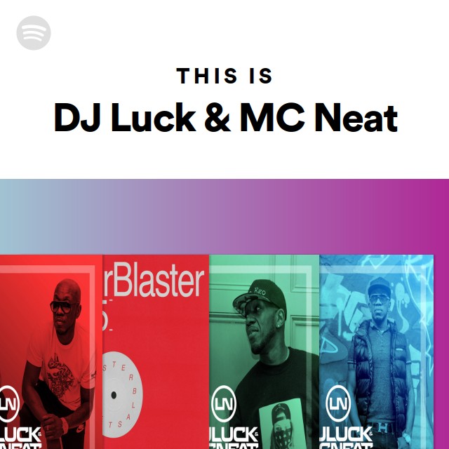 This Is DJ Luck & MC Neat - playlist by Spotify | Spotify