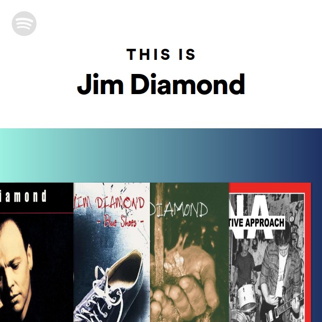 This Is Jim Diamond - playlist by Spotify | Spotify