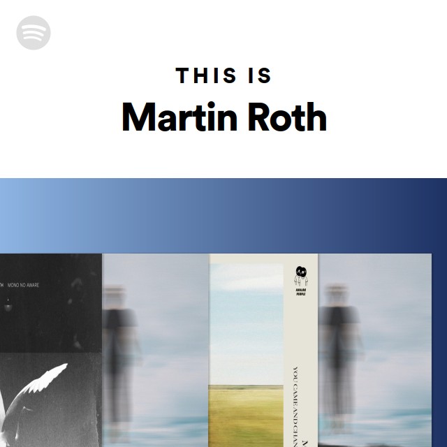 This Is Martin Roth - playlist by Spotify | Spotify