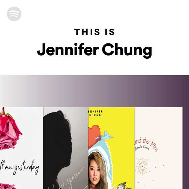 This Is Jennifer Chung - playlist by Spotify | Spotify