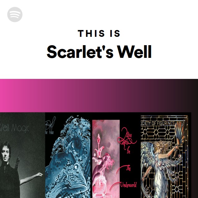 This Is Scarlet's Well - playlist by Spotify | Spotify