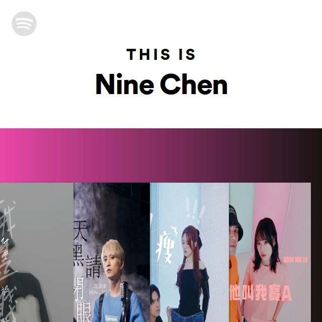 Nine Chen | Spotify