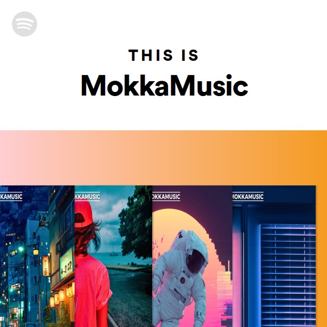 This Is MokkaMusic - playlist by Spotify | Spotify