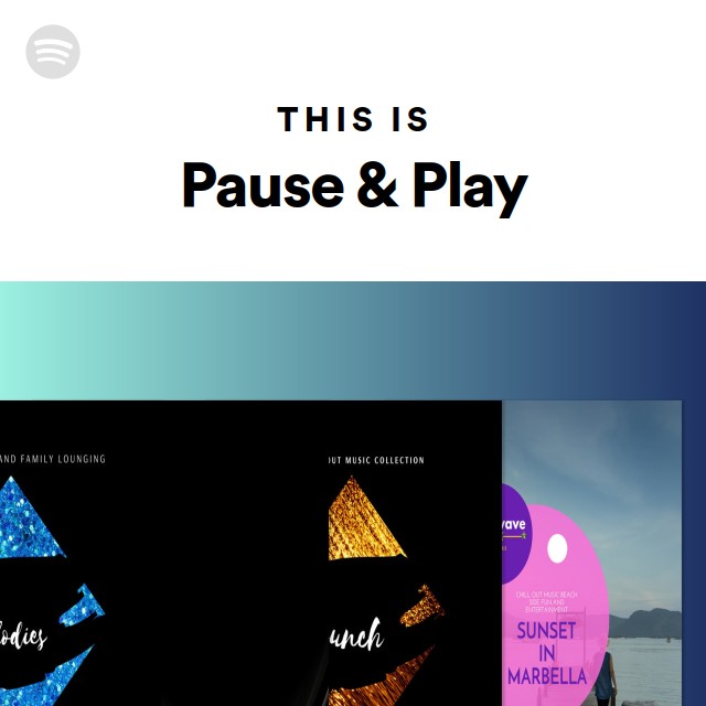 This Is Pause & Play - playlist by Spotify | Spotify