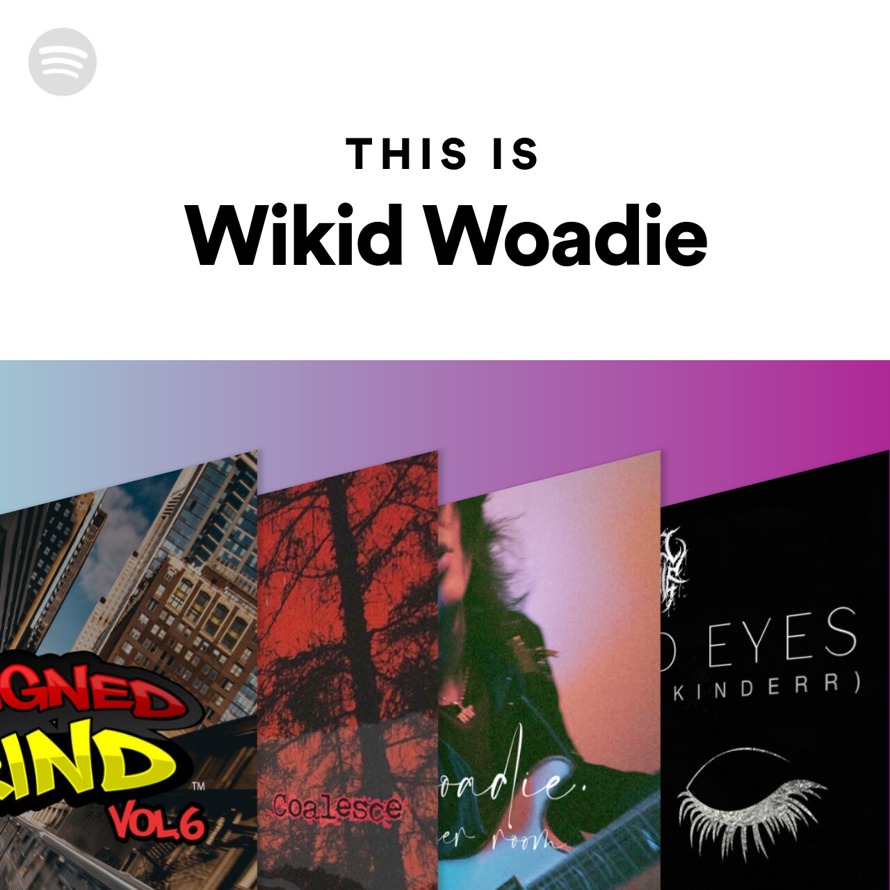 This Is Wikid Woadie | Spotify Playlist