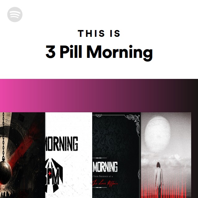 This Is 3 Pill Morning - playlist by Spotify | Spotify