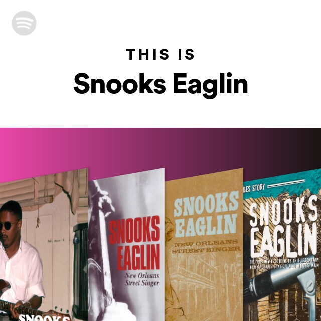 This Is Snooks Eaglin - playlist by Spotify | Spotify