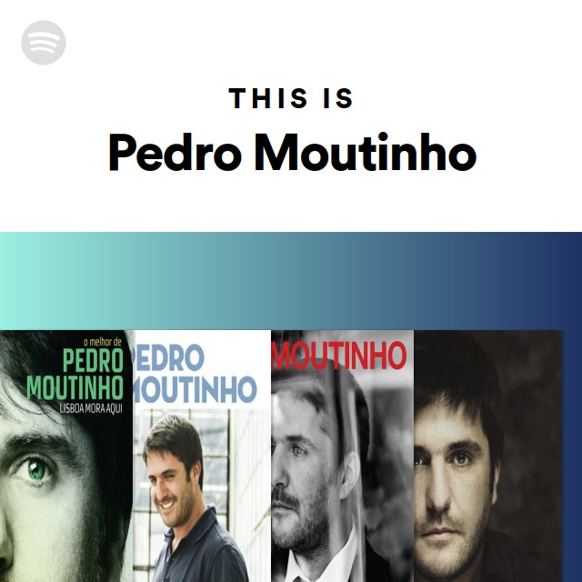 This Is Pedro Moutinho - playlist by Spotify | Spotify