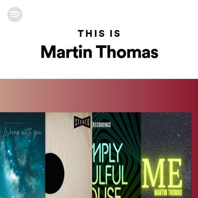 This Is Martin Thomas - playlist by Spotify | Spotify
