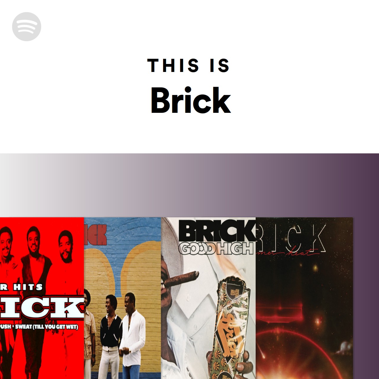 This Is Brick | Spotify Playlist