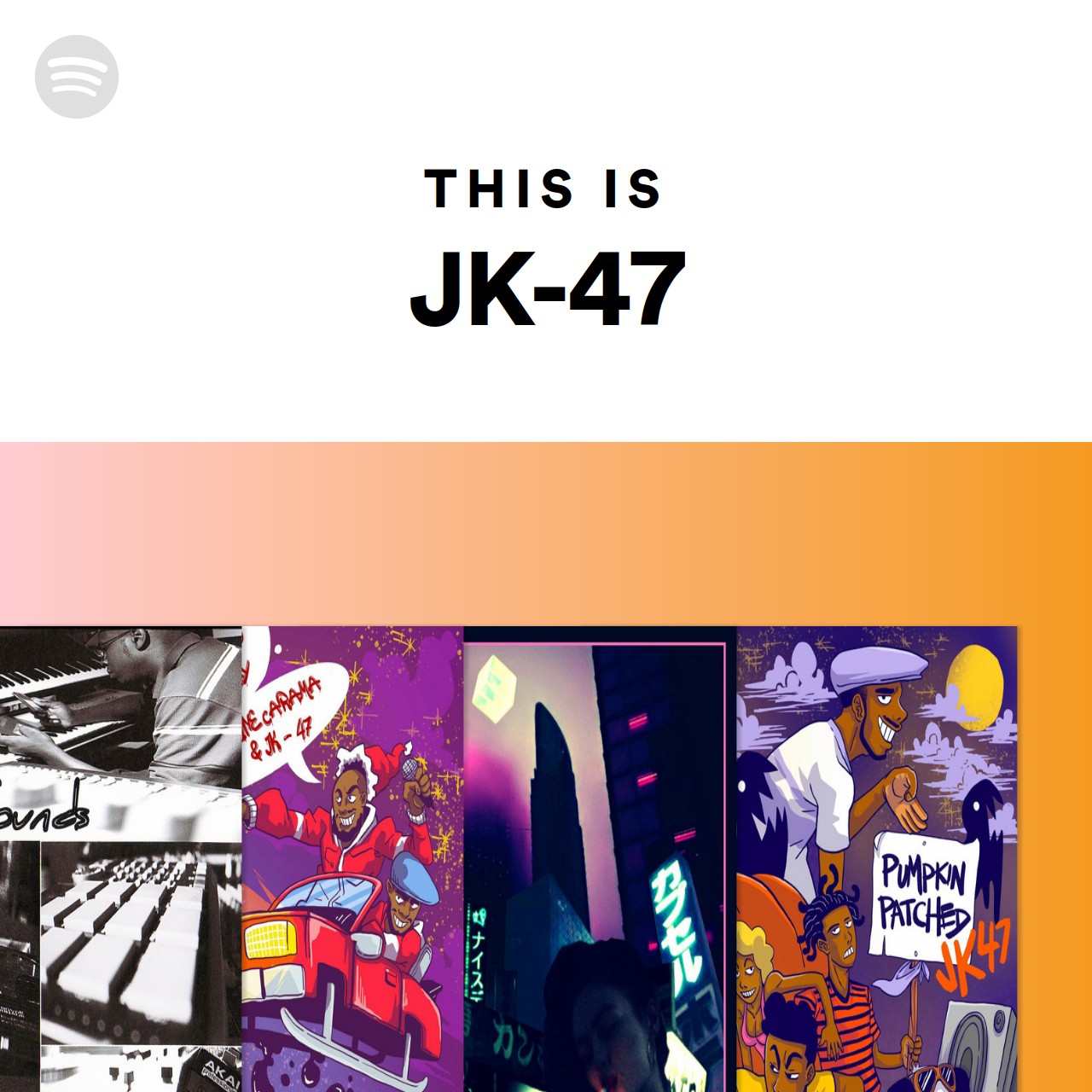 This Is JK-47 | Spotify Playlist