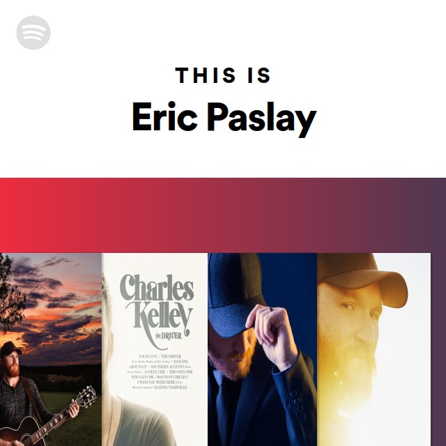 This Is Eric Paslay - playlist by Spotify | Spotify