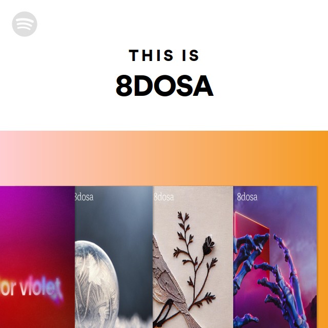 This Is 8DOSA - playlist by Spotify | Spotify