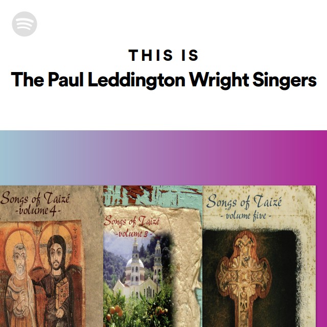 This Is The Paul Leddington Wright Singers - playlist by Spotify | Spotify