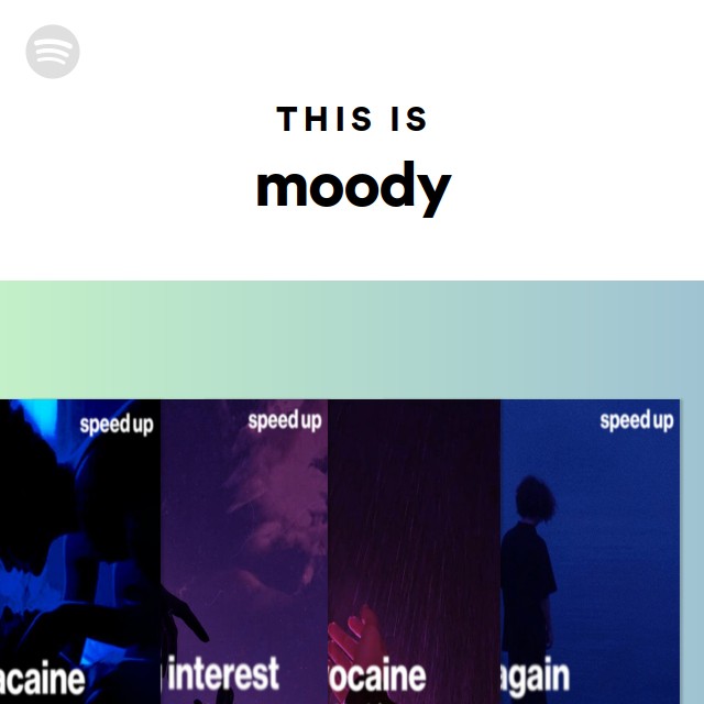 This Is moody - playlist by Spotify | Spotify