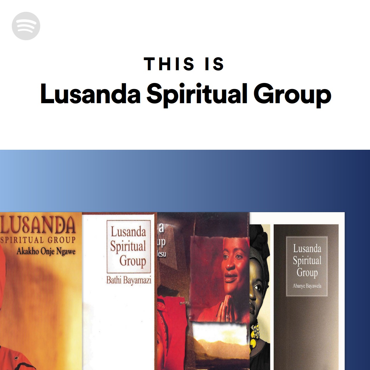 This Is Lusanda Spiritual Group | Spotify Playlist