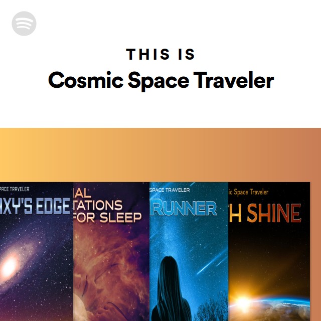 This Is Cosmic Space Traveler - playlist by Spotify | Spotify