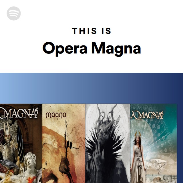 This Is Opera Magna - playlist by Spotify | Spotify