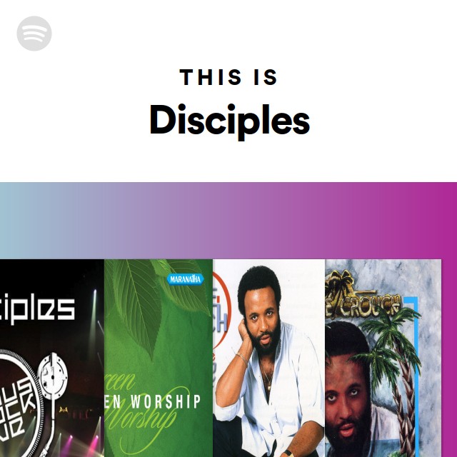 This Is Disciples - playlist by Spotify | Spotify