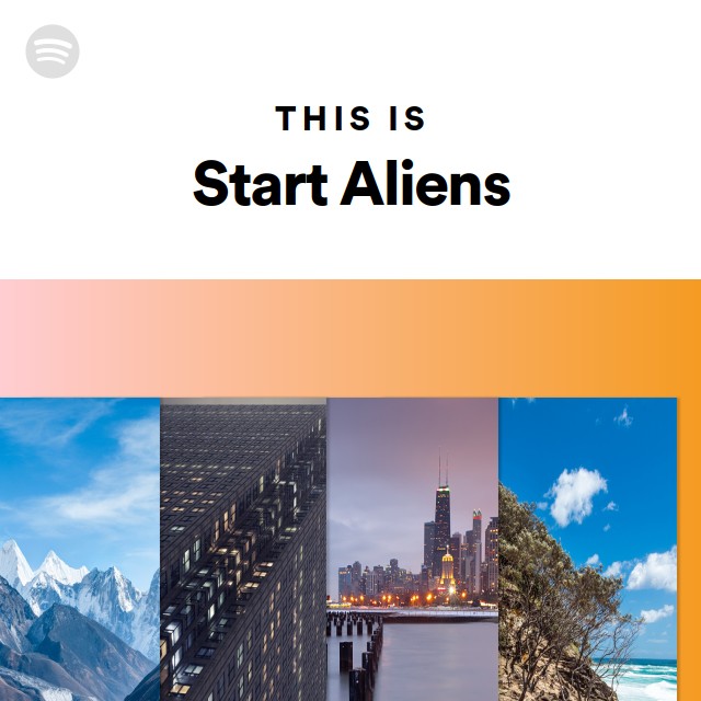 This Is Start Aliens - playlist by Spotify | Spotify