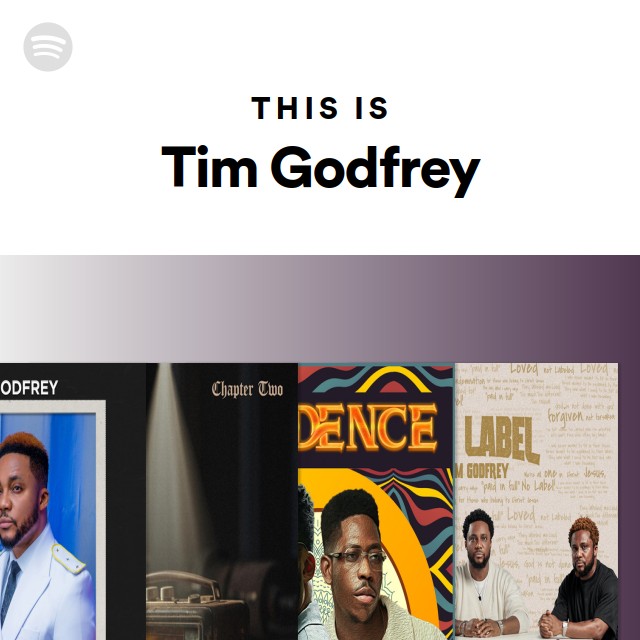 This Is Tim Godfrey - playlist by Spotify | Spotify