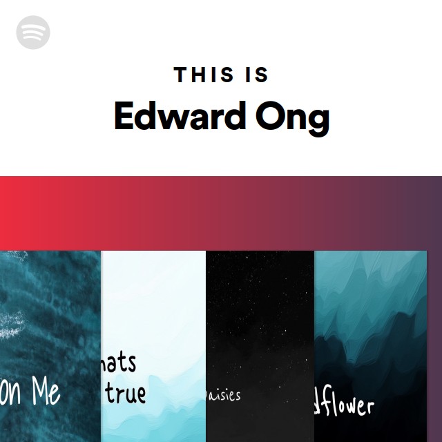 This Is Edward Ong - playlist by Spotify | Spotify