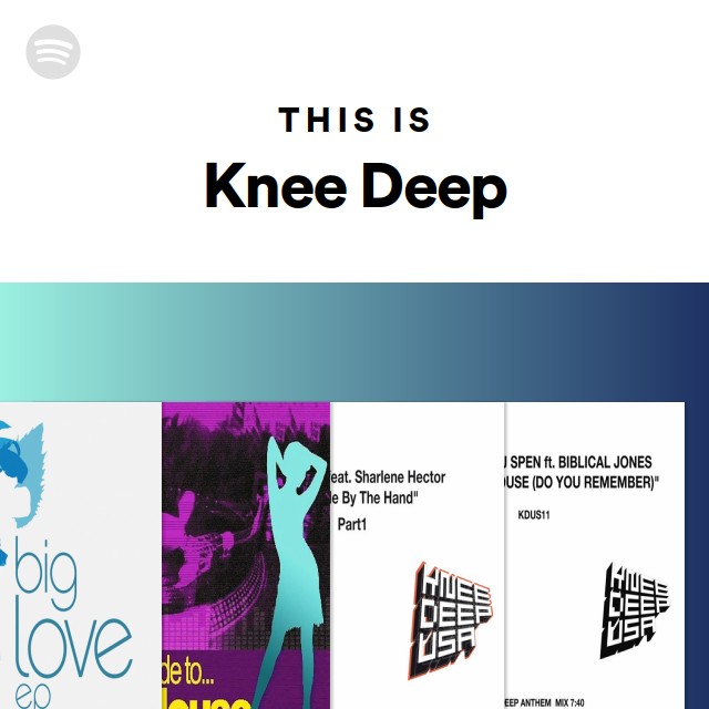 This Is Knee Deep - playlist by Spotify | Spotify
