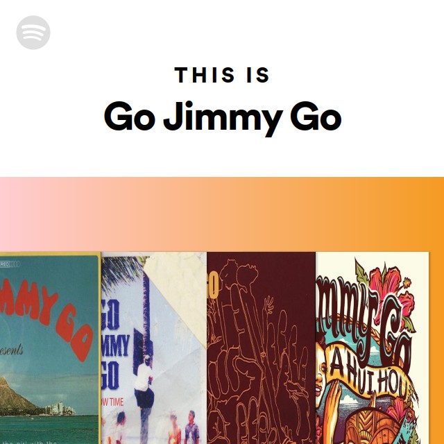 This Is Go Jimmy Go | Spotify Playlist