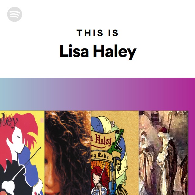 This Is Lisa Haley - playlist by Spotify | Spotify