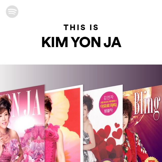 This Is KIM YON JA - playlist by Spotify | Spotify