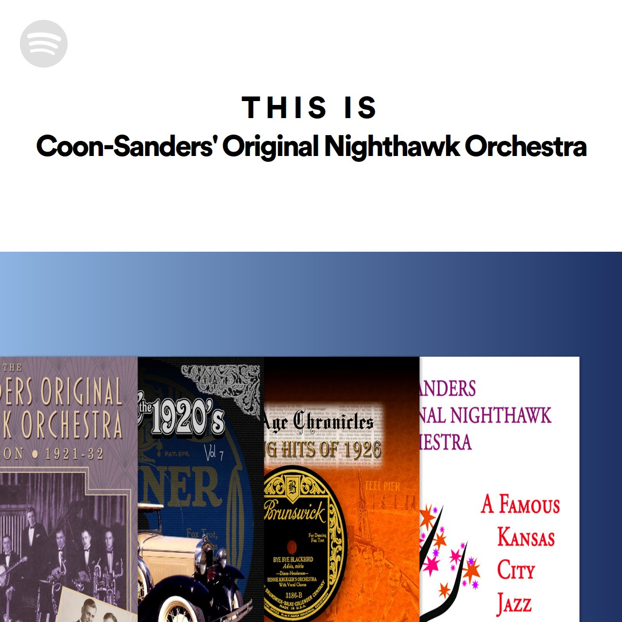 This Is Coon-Sanders' Original Nighthawk Orchestra | Spotify Playlist
