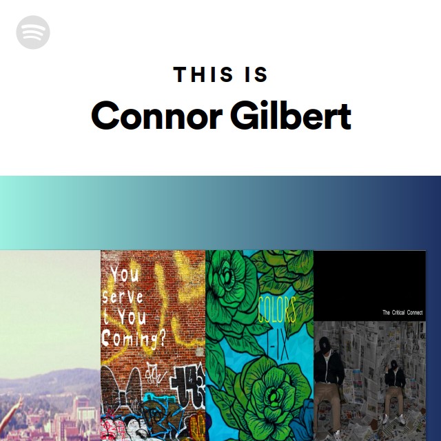 This Is Connor Gilbert - playlist by Spotify | Spotify