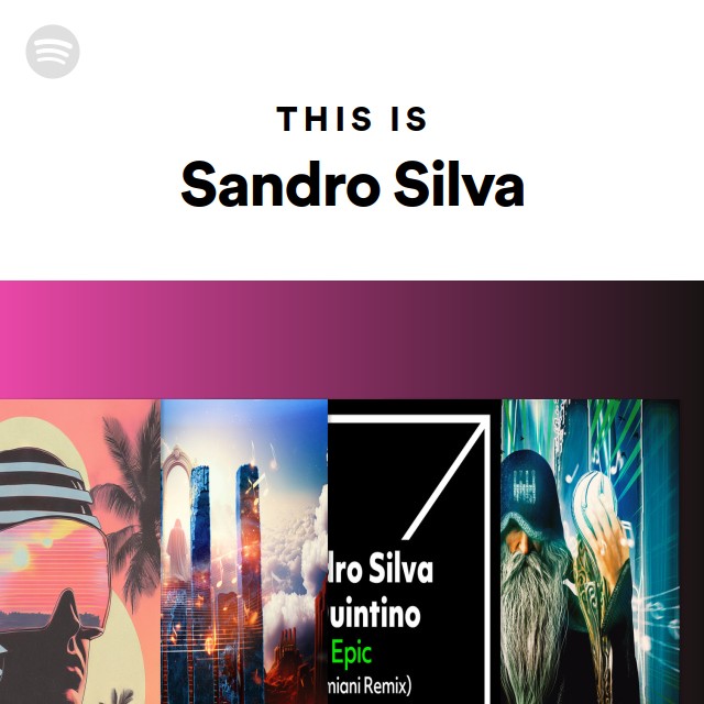This Is Sandro Silva - playlist by Spotify | Spotify