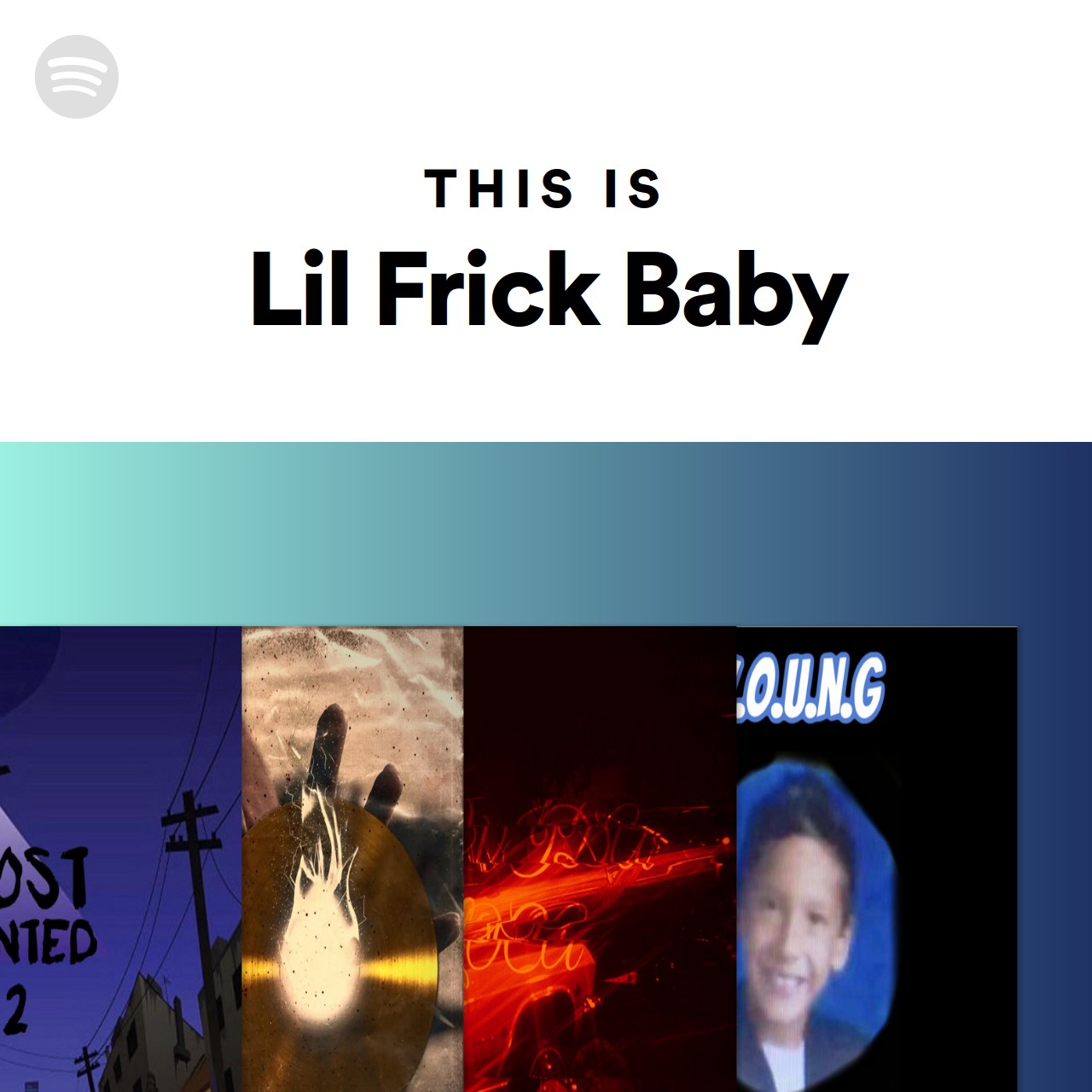 This Is Lil Frick Baby | Spotify Playlist