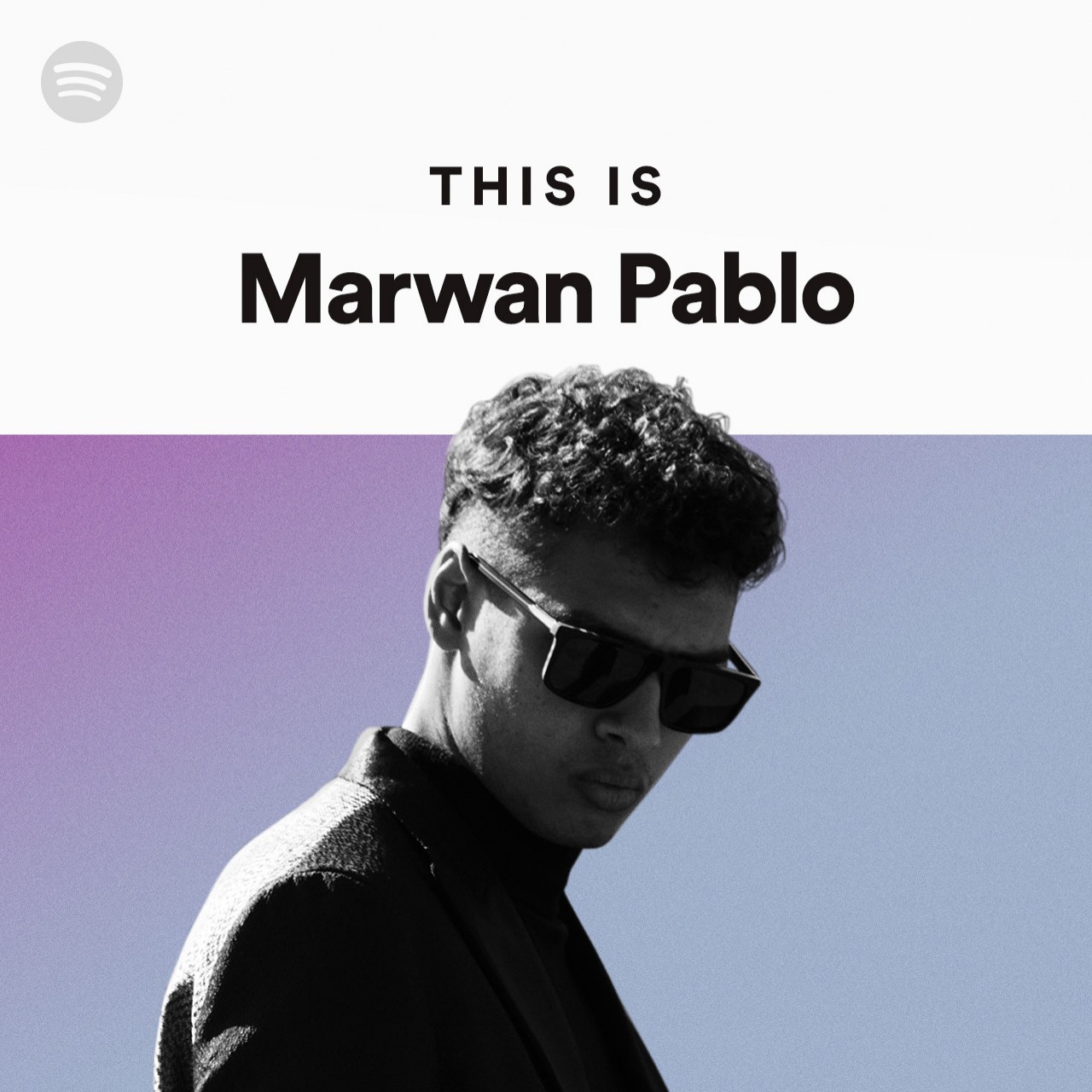 This Is Marwan Pablo | Spotify Playlist