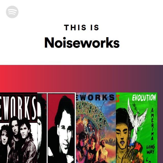 This Is Noiseworks - playlist by Spotify | Spotify